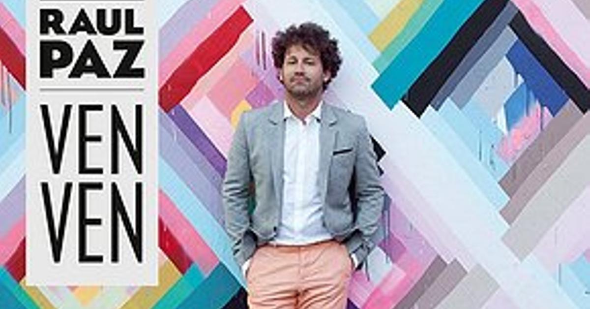 Raúl Paz presenta su CD "Ven Ven"